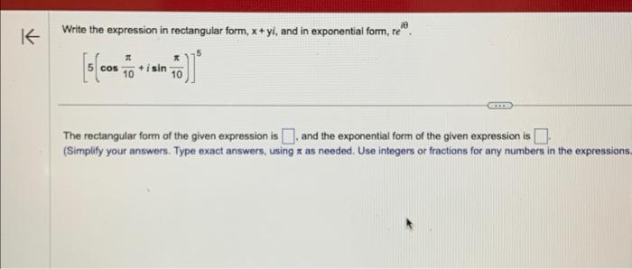 Solved write the expression in rectangular form, x+yi and in | Chegg.com