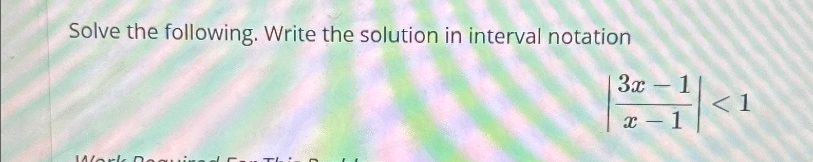 Solved Solve the following. Write the solution in interval | Chegg.com