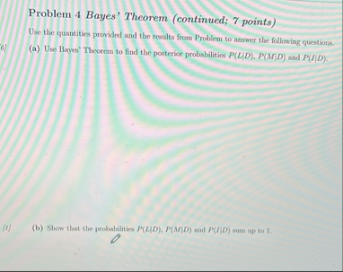 Solved Problem 4 ﻿Bayes' Theorem (continued; 7 ﻿points)Use | Chegg.com