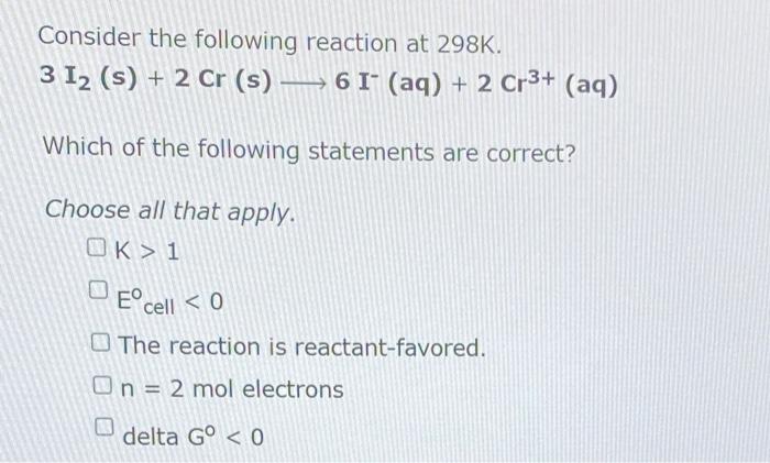 Solved Consider the following reaction at 298K. 3 1₂ (s) + 2 | Chegg.com