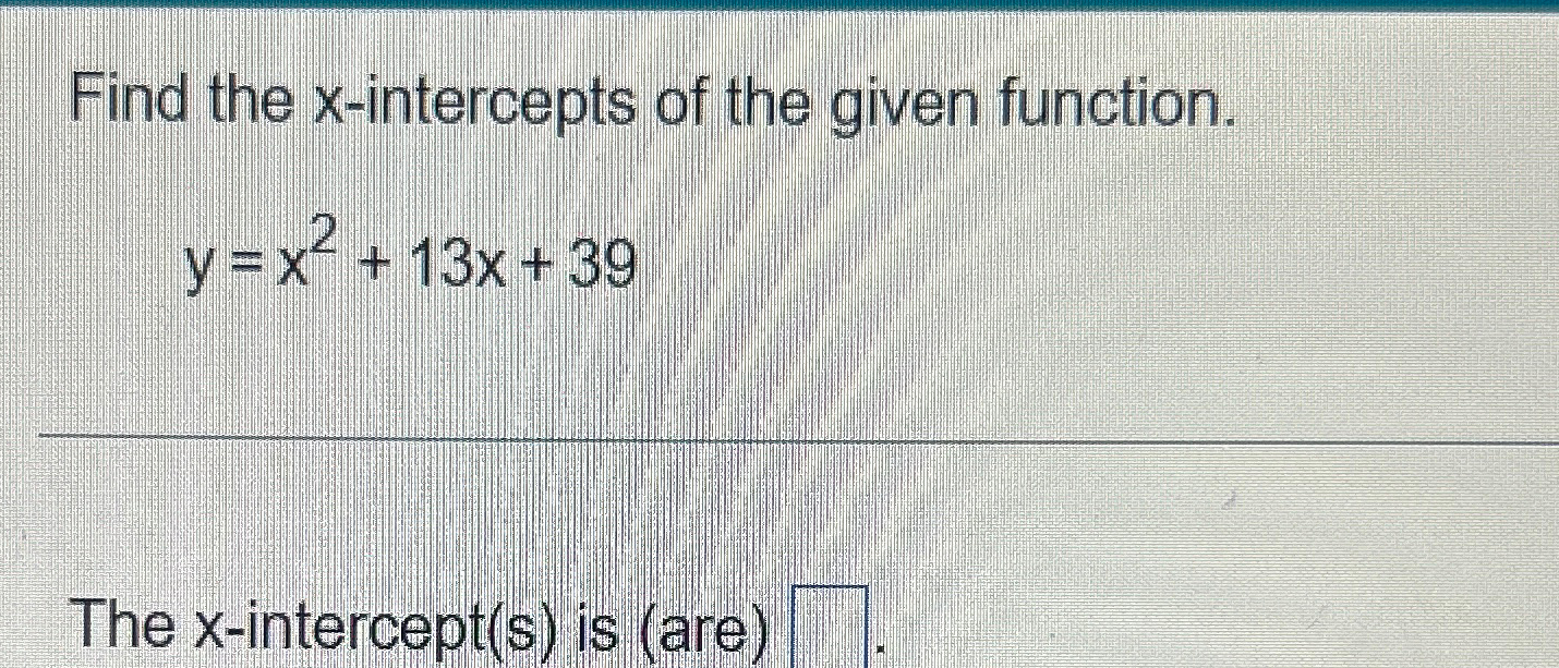 Solved Find the x-intercepts of the given | Chegg.com