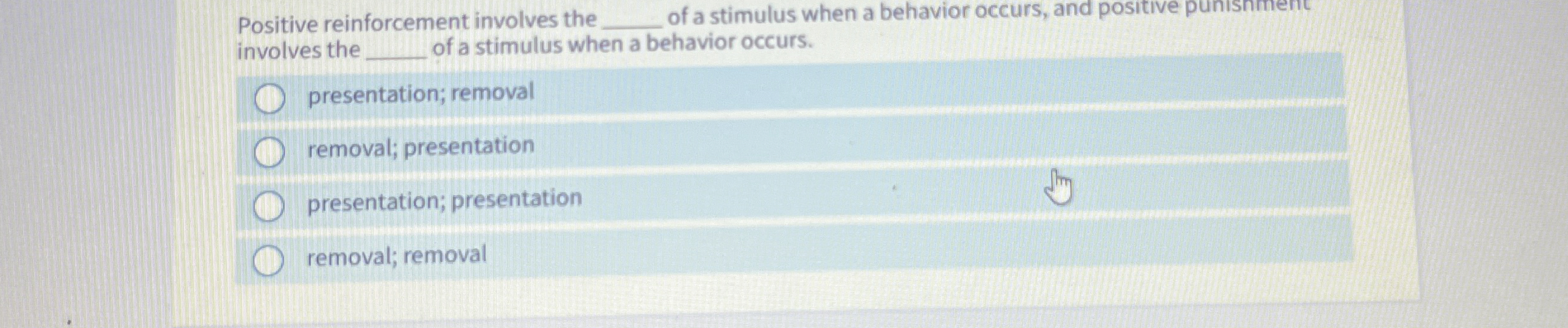 Solved Positive reinforcement involves theof a stimulus when | Chegg.com