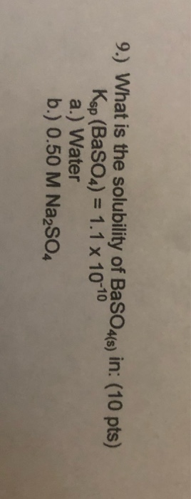 Solved 9.) What is the solubility of BaSO4(s) in: (10 pts) | Chegg.com
