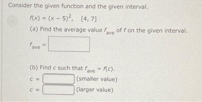 Solved Consider the given function and the given interval. | Chegg.com