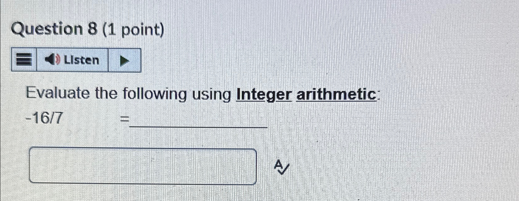 Solved Question 8 (1 ﻿point)Evaluate the following using | Chegg.com