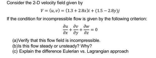 Solved Consider the 2-D velocity field given by V = (u, v) = | Chegg.com