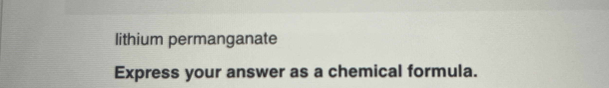 Solved lithium permanganateExpress your answer as a chemical | Chegg.com