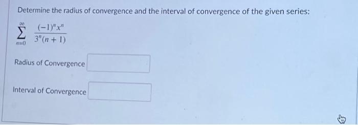Solved Determine the radius of convergence and the interval | Chegg.com