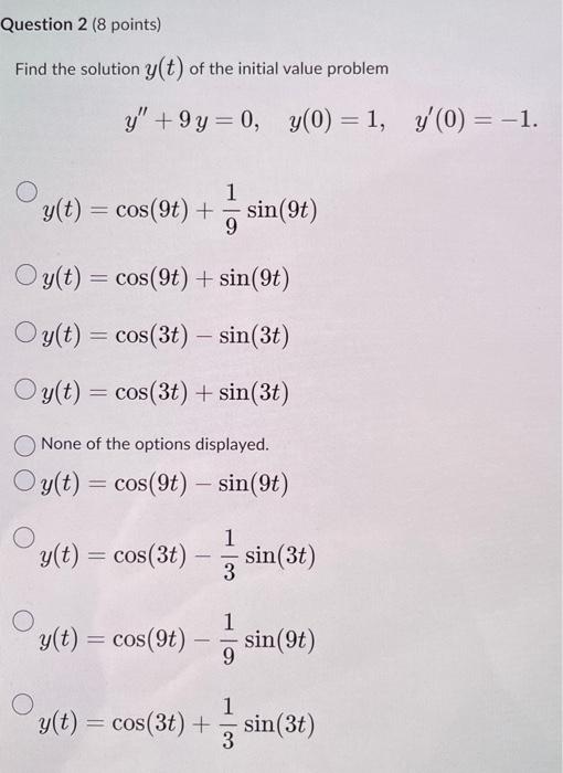 Solved Question 2 (8 points) Find the solution y(t) of the | Chegg.com Solved Question 2 (8 points) Find the solution y(t) of the | Chegg.com