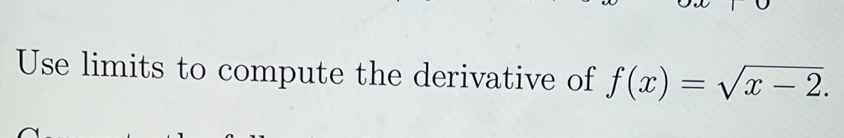 Solved Use limits to compute the derivative of f(x)=x-22. | Chegg.com
