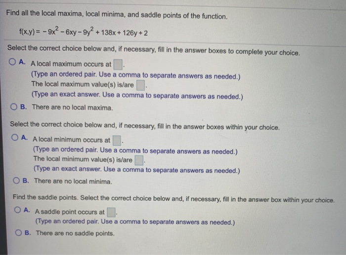 Solved Find all the local maxima, local minima, and saddle | Chegg.com