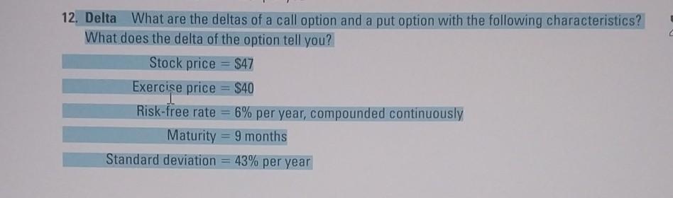 Solved 12. Delta What are the deltas of a call option and a | Chegg.com