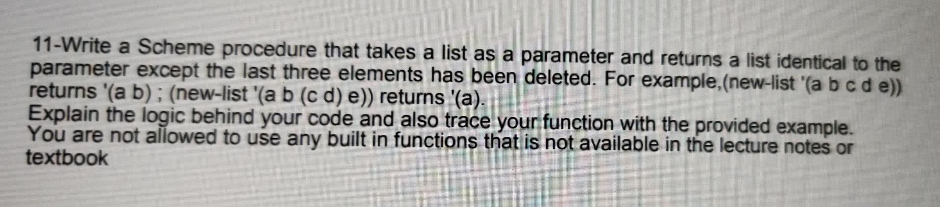 Solved 11-Write a Scheme procedure that takes a list as a | Chegg.com