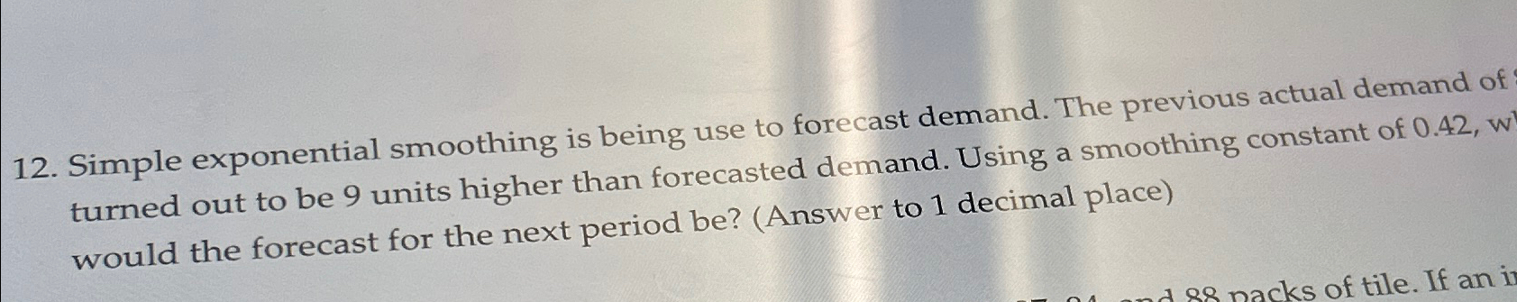 Solved Simple exponential smoothing is being use to forecast | Chegg.com