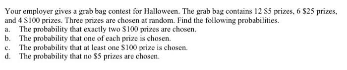 Solved Your employer gives a grab bag contest for Halloween. | Chegg.com