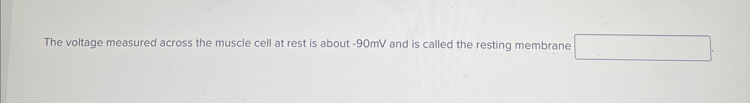 Solved The voltage measured across the muscle cell at rest | Chegg.com