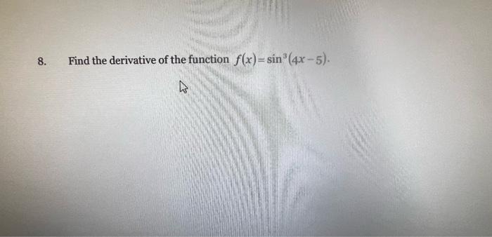 Solved 8. Find the derivative of the function | Chegg.com