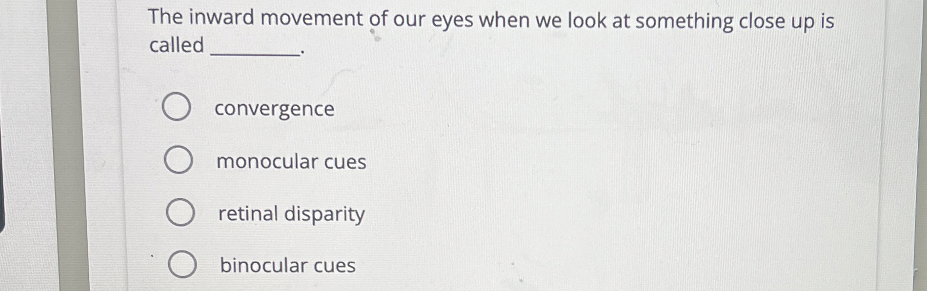 Solved The inward movement of our eyes when we look at | Chegg.com