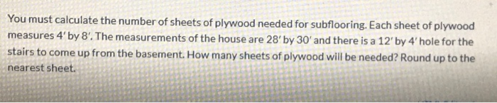 Solved You must calculate the number of sheets of plywood | Chegg.com