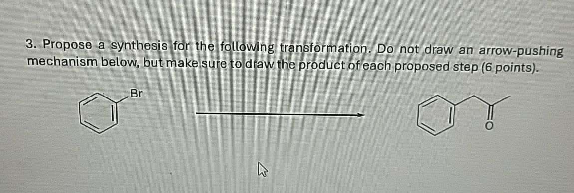 Solved Propose a synthesis for the following transformation. | Chegg.com