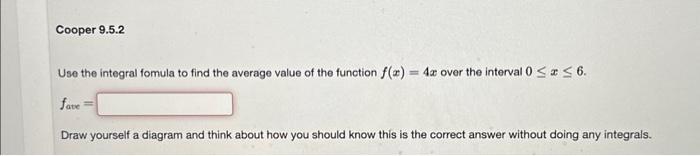 Solved Use the integral fomula to find the average value of | Chegg.com