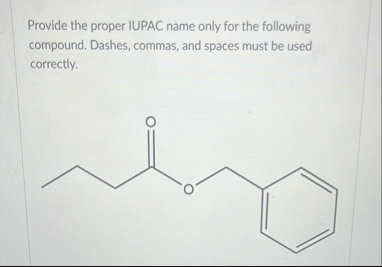 Solved Provide the proper IUPAC name only for the following | Chegg.com