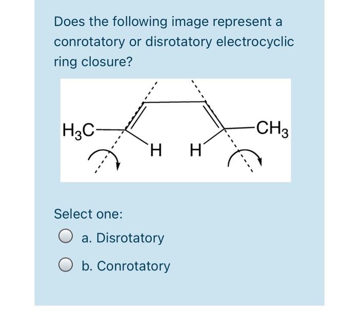 Solved Does the following image represent a conrotatory or | Chegg.com
