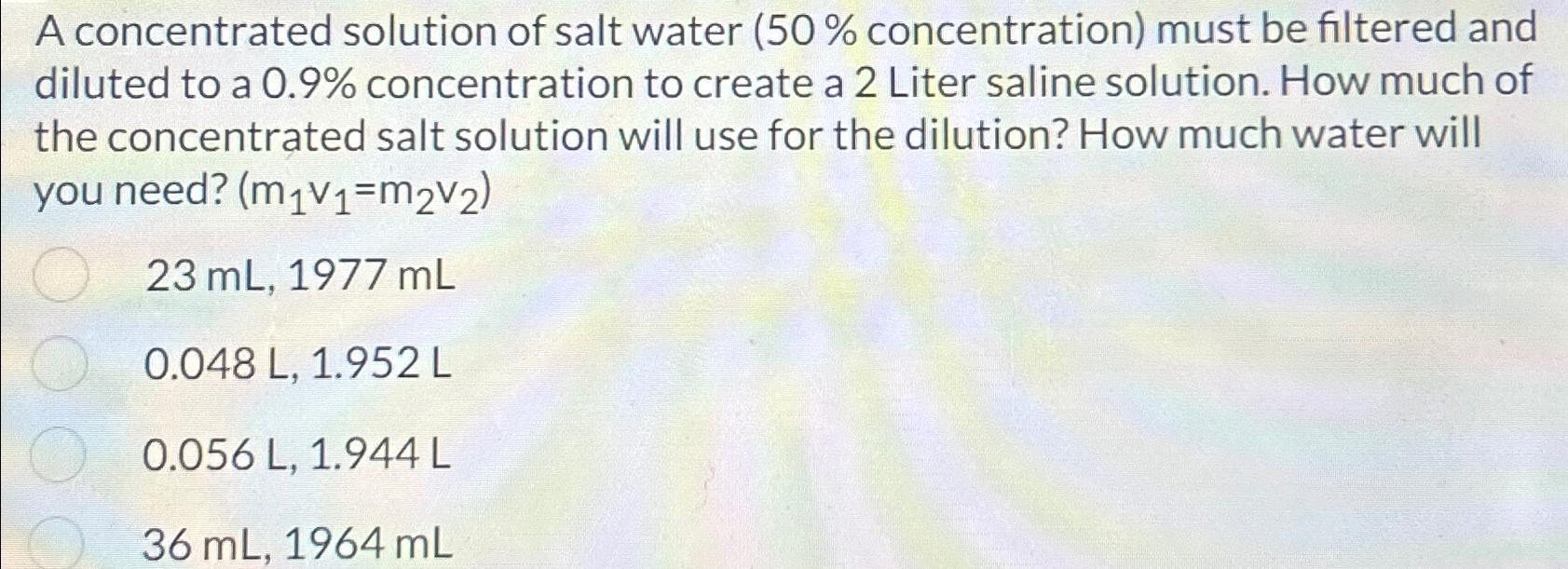 Solved A concentrated solution of salt water ( 50% | Chegg.com