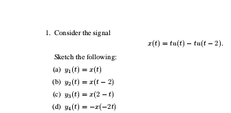 Solved Consider the signalx(t)=tu(t)-tu(t-2).Sketch the | Chegg.com
