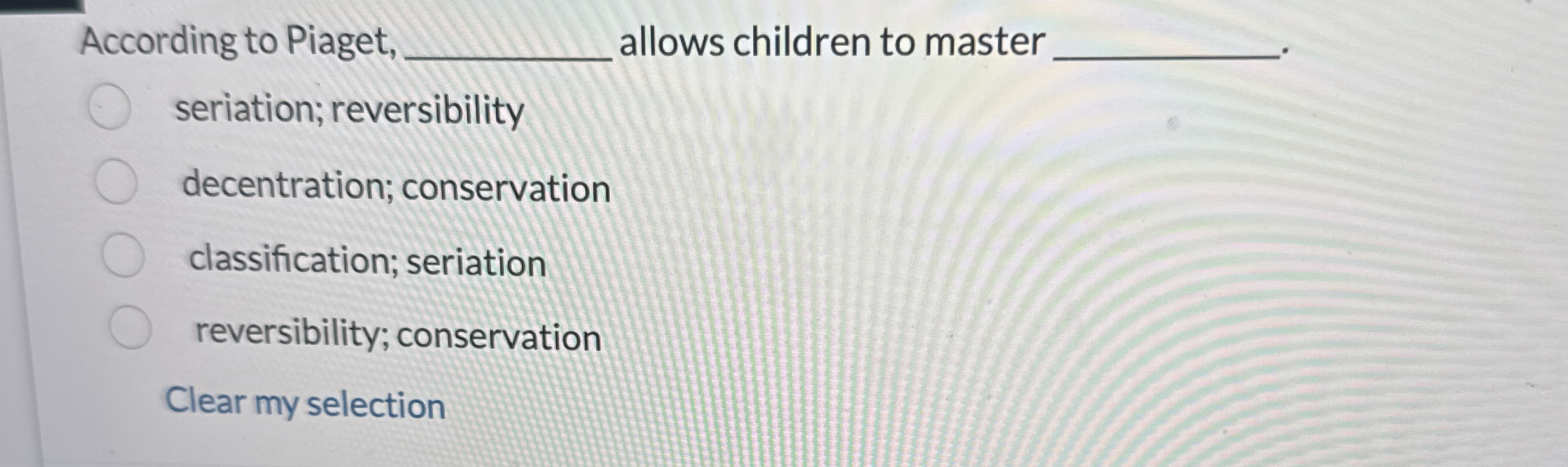 Solved According to Piaget, allows children to | Chegg.com