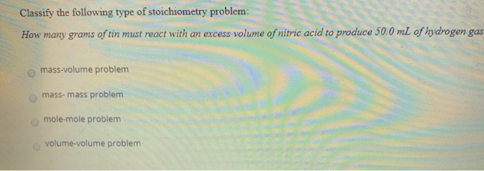 Solved Classify the following type of stoichiometry problem: | Chegg.com