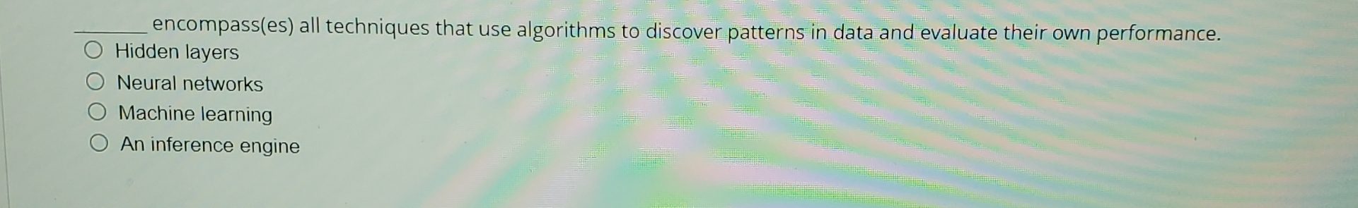 Solved encompass(es) ﻿all techniques that use algorithms to | Chegg.com