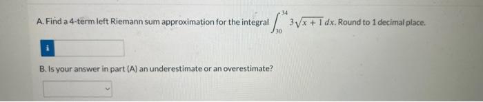Solved A. Find a 4-term left Riemann sum approximation for | Chegg.com