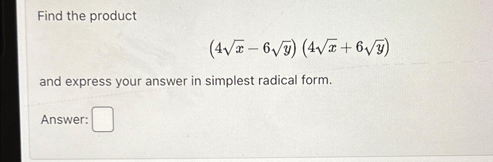 Solved Find the product(4x2-6y2)(4x2+6y2)and express your | Chegg.com