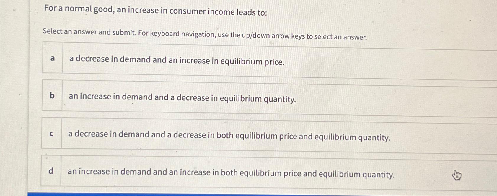 Solved For a normal good, an increase in consumer income | Chegg.com