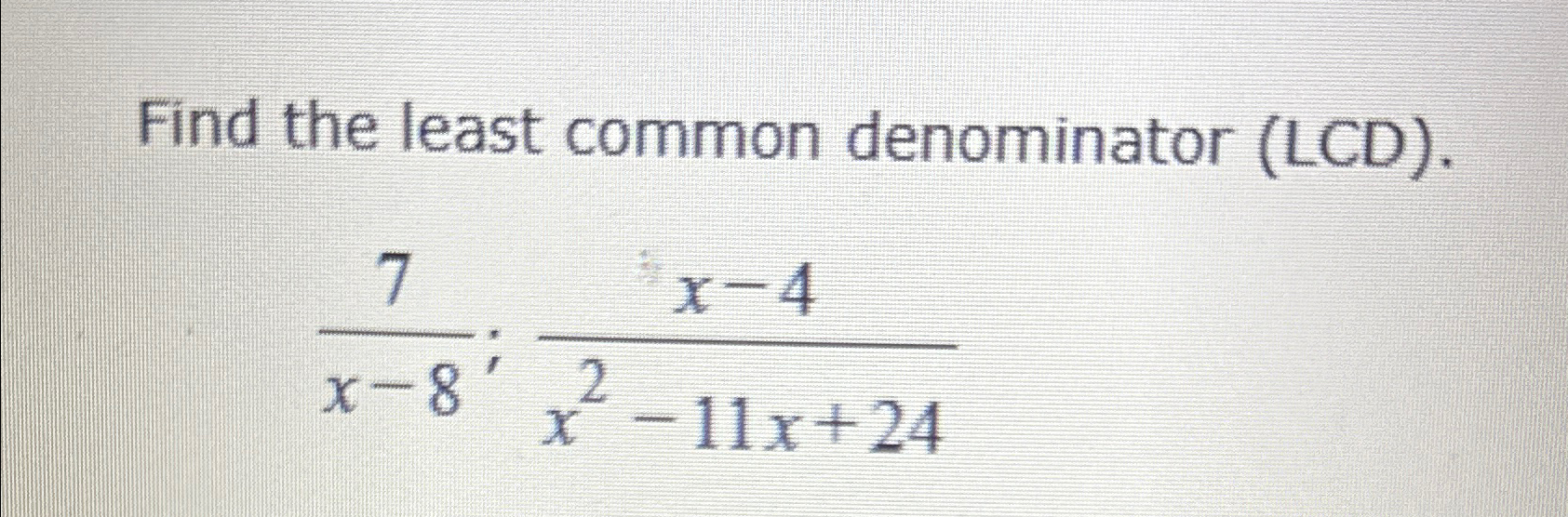 Solved Find the least common denominator | Chegg.com