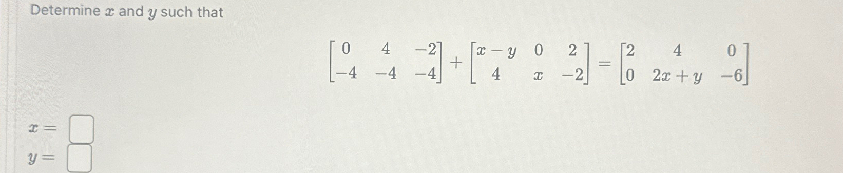 Solved Determine x ﻿and y ﻿such | Chegg.com