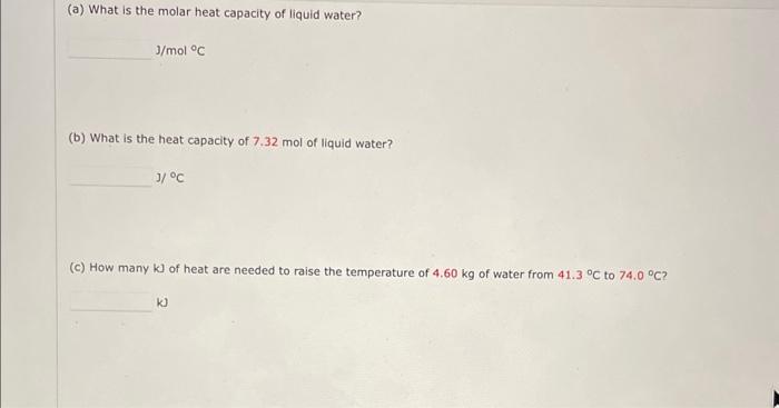 Solved (a) What is the molar heat capacity of liquid water? | Chegg.com