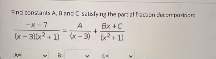 Solved Find constants A, B and C satisfying the partial | Chegg.com
