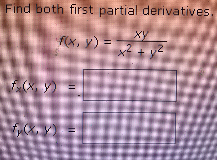 Solved Find both first partial derivatives. f(x, y) x2 + + | Chegg.com