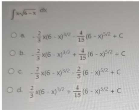 Solved −32x(6−x)3/2−154(6−x)5/2+C−32x(6−x)3/2+154(6−x)5/2+C− | Chegg.com