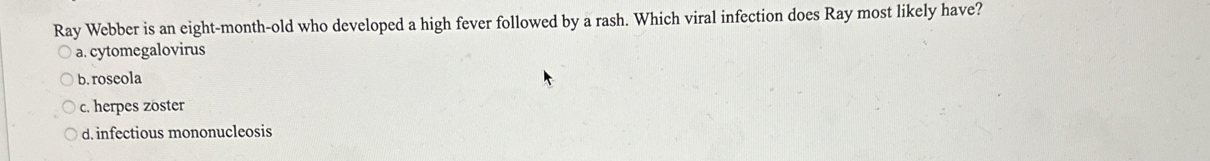 Solved Ray Webber is an eight-month-old who developed a high | Chegg.com