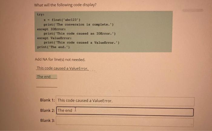 Solved What will the following code display? try: x = | Chegg.com