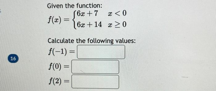 Solved Given the function: f(x)={6x+76x+14x
