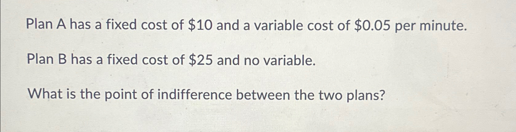 Solved Plan A has a fixed cost of $10 ﻿and a variable cost | Chegg.com