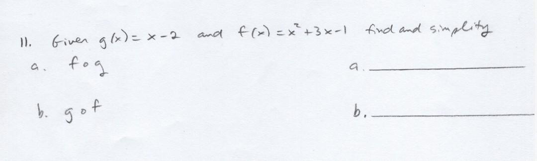 Solved 11. Given g(x)=x−2 and f(x)=x2+3x−1 find and simplity | Chegg.com