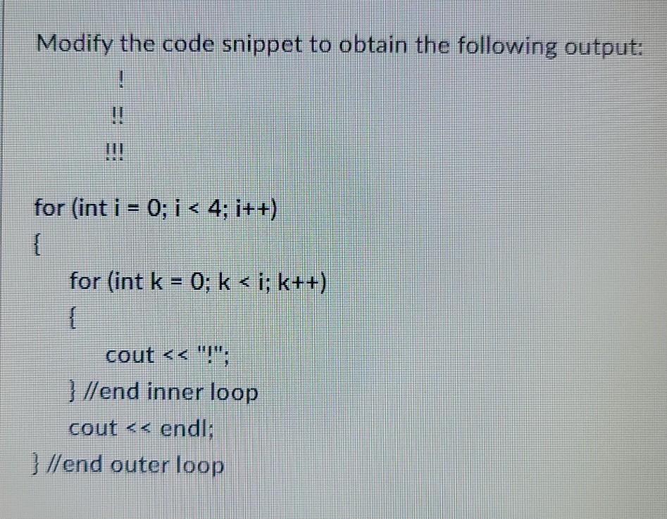 Solved Modify the code snippet to obtain the following | Chegg.com