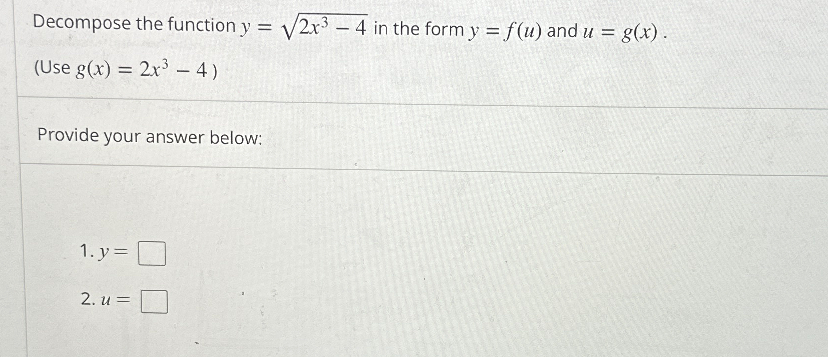 Solved Decompose the function y=2x3-42 ﻿in the form y=f(u) | Chegg.com