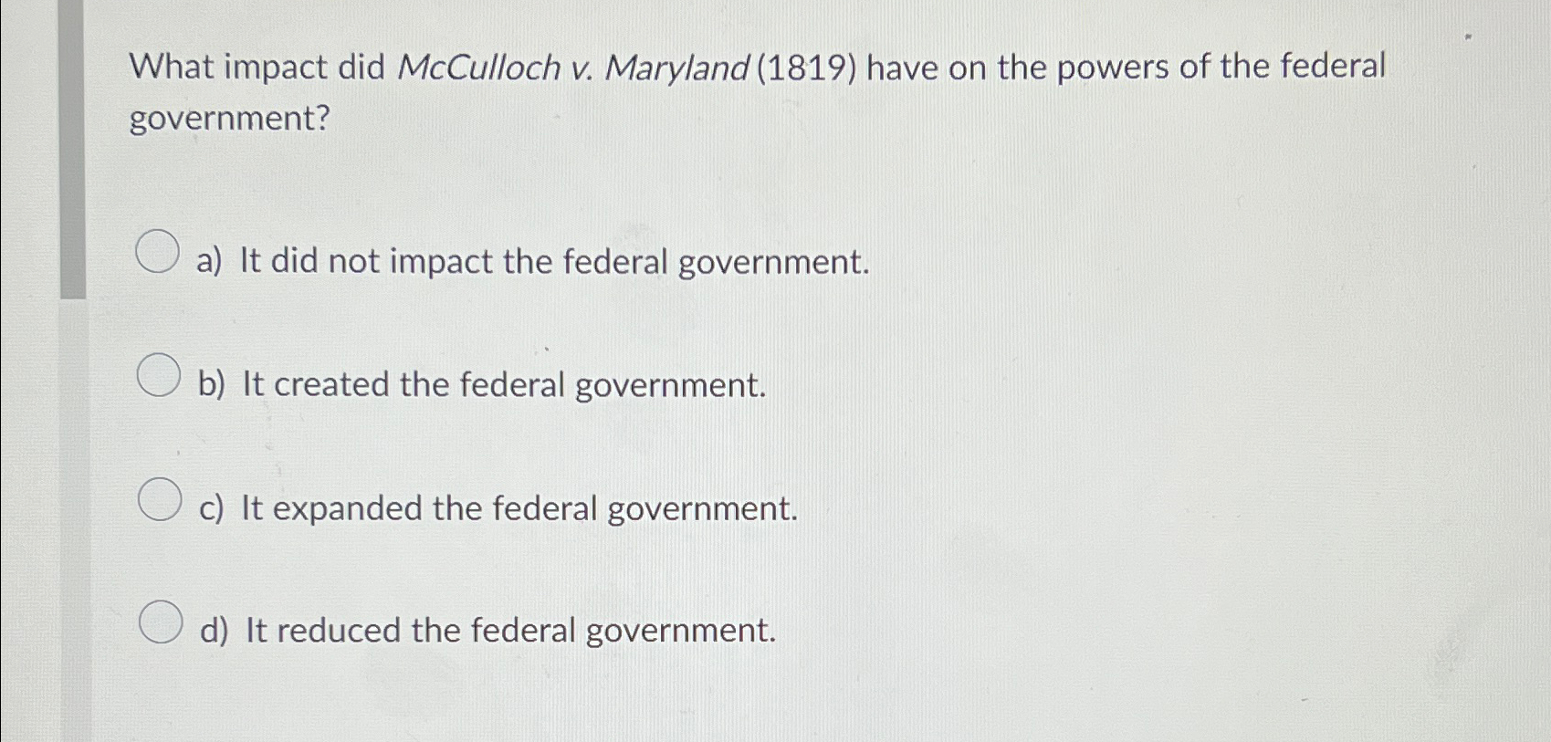What impact did McCulloch v. ﻿Maryland (1819) ﻿have | Chegg.com