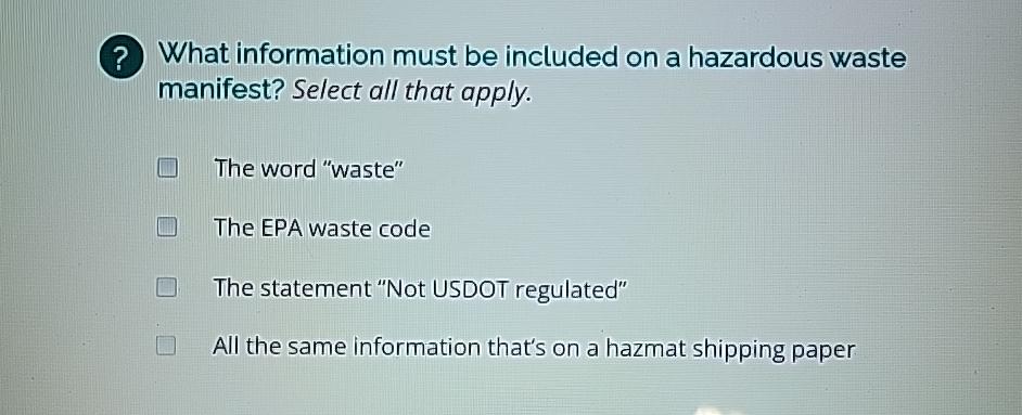 Solved ? ﻿What information must be included on a hazardous | Chegg.com